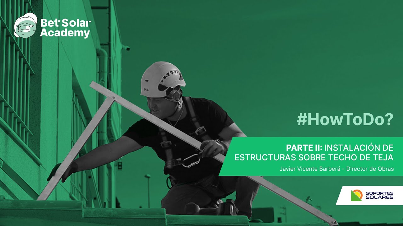 Bet Academy #HowToDo? Parte II: Instalación de estructura FV sobre ...
