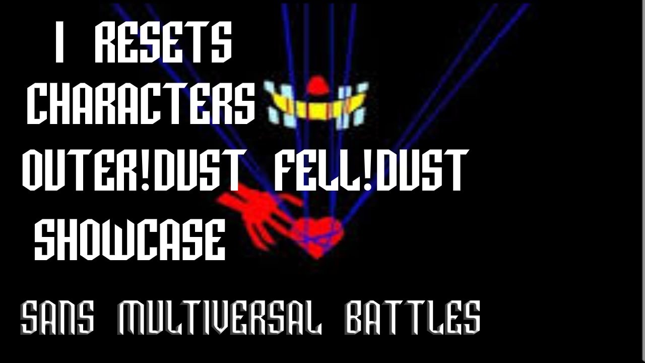 Sans Multiversal Battles 1 Reset Characters Dust Duo!(Outer Dust , Fell ...