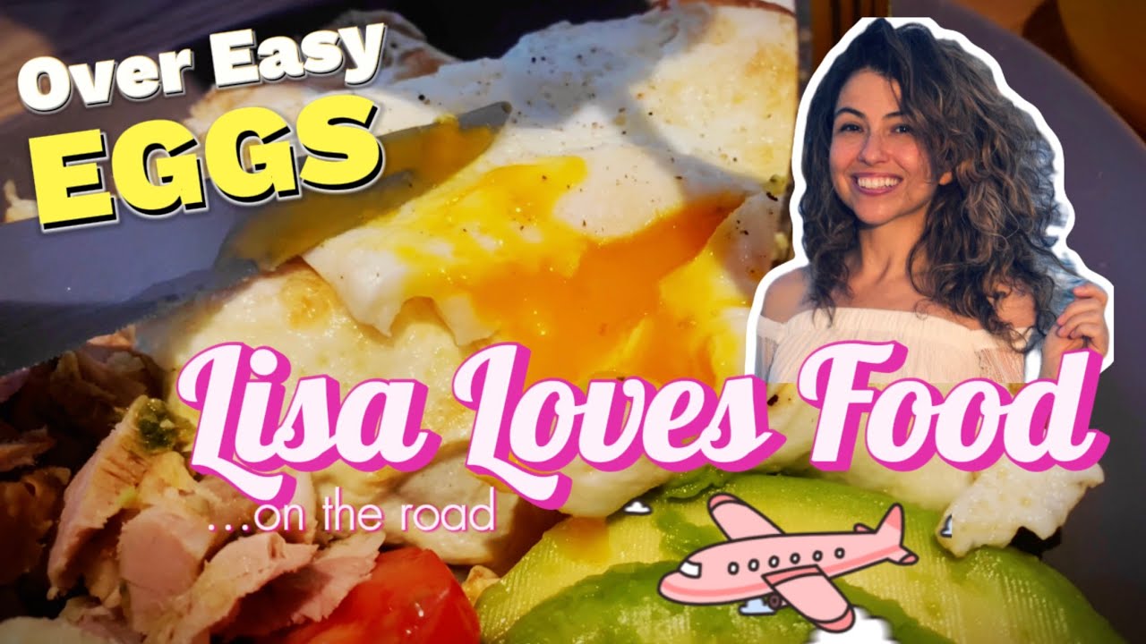 Lisa Loves Food (on the road)—How to Make Over Easy Eggs - YouTube