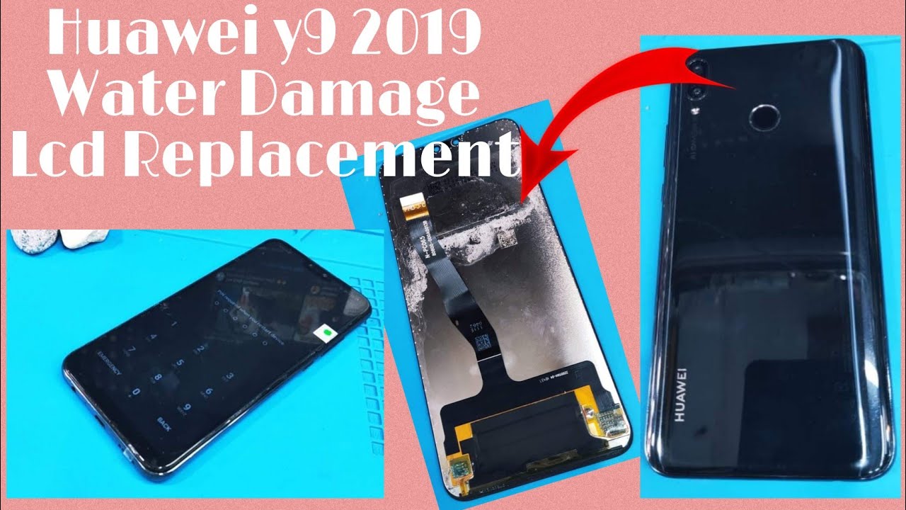 HUAWEI Y9 2019 WATER DAMAGE LCD REPLACEMENT - YouTube