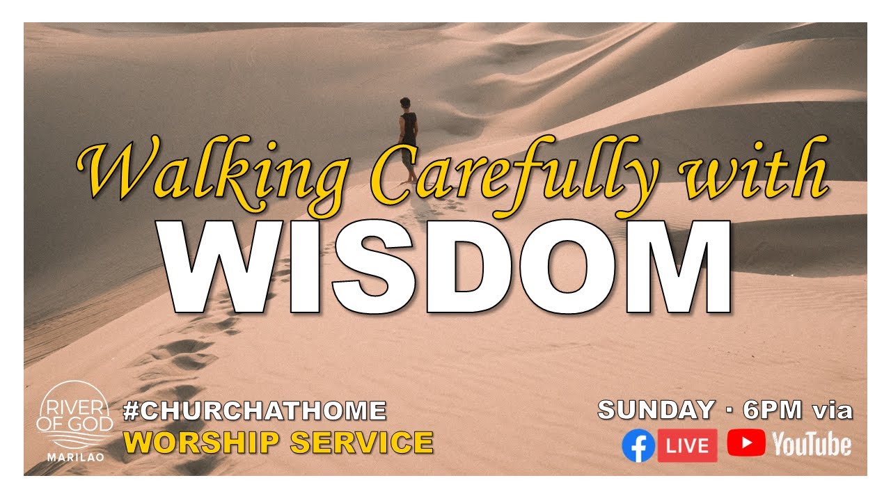 WALK CAREFULLY WITH WISDOM - YouTube