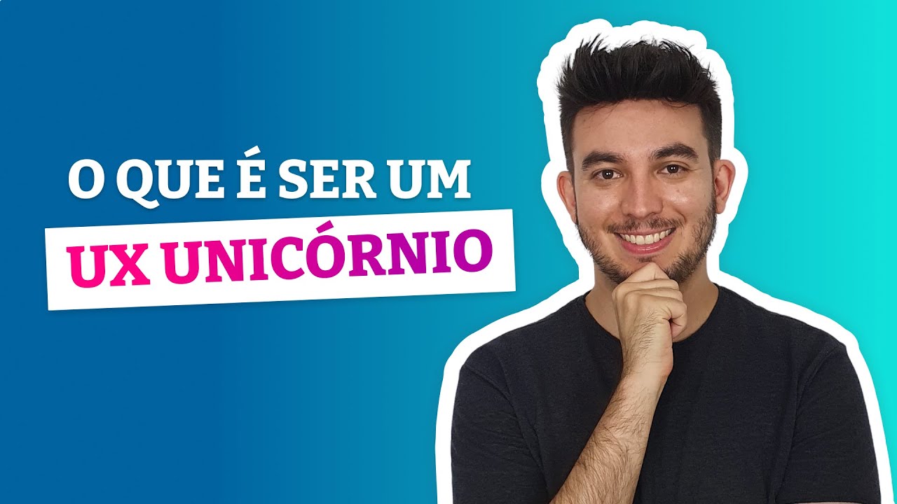 O que é um UX UNICORNIO! - YouTube