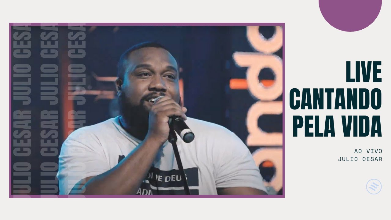 Julio Cesar - LIVE Cantando pela Vida - YouTube