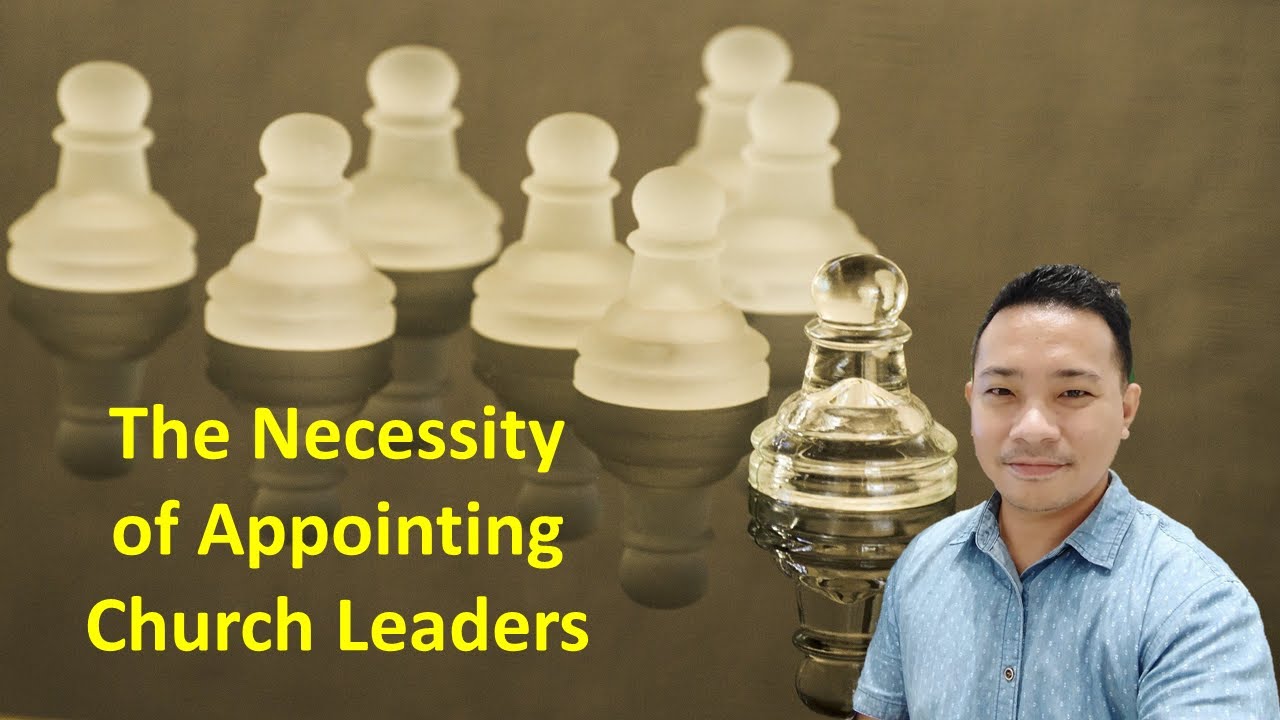 The Necessity of Appointing Church Leaders - YouTube
