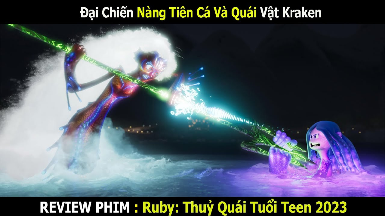 Siêu Đại Chiến Giữa Nàng Tiên Cá Và Quái Vật Kraken | Review Phim: Ruby ...