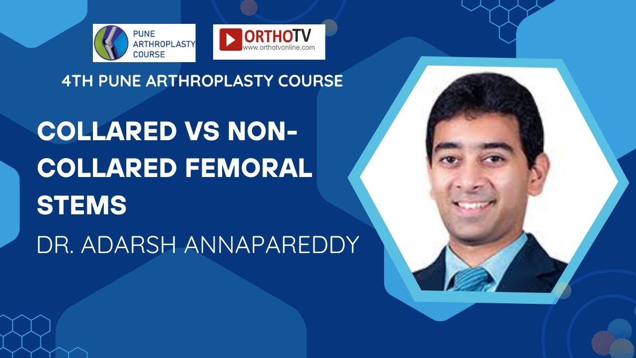 PAC 2024 : Collared vs Non-Collared Femoral Stems - Dr. Adarsh ...