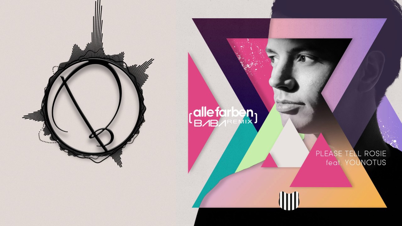 Alle Farben Ft Younotus Please Tell Rosie Baba Remix Youtube