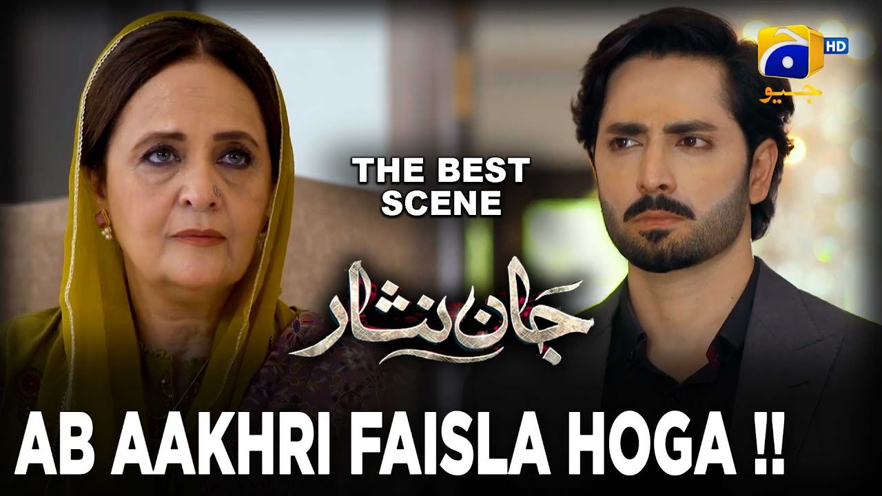 Ab Aakhri Faisla Karlo | Best Scene | Jaan Nisar | Danish Taimoor ...