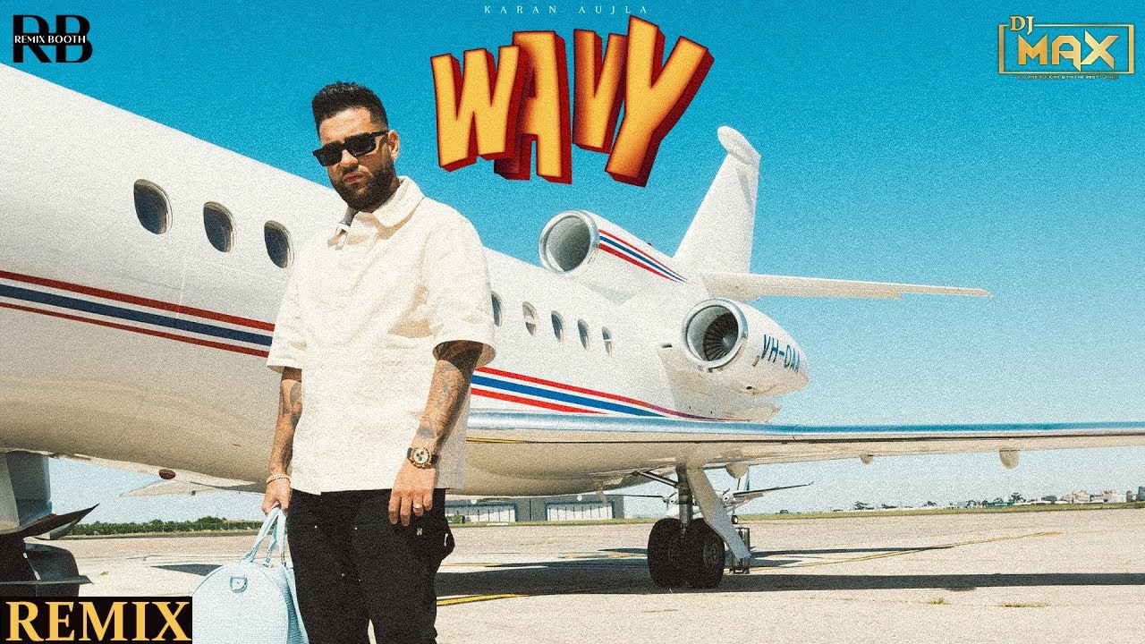 Wavy Remix | Lyrical Video | Karan Aujla | Dj Max - YouTube