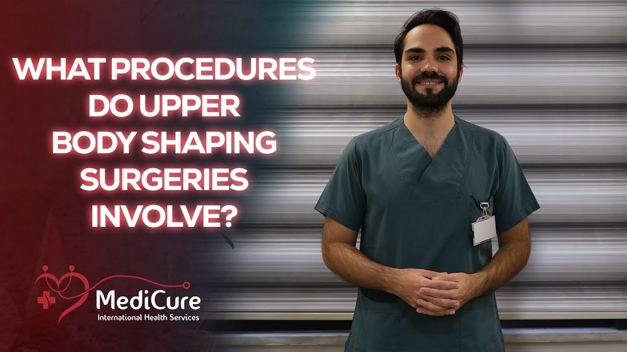 What procedures do upper body shaping surgeries involve? - Medicure ...
