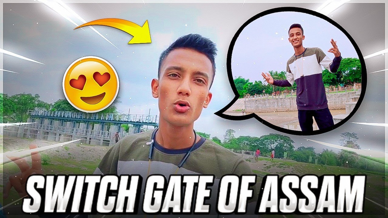 BIG SWITCH GATE OF ASSAM 🤯 - YouTube