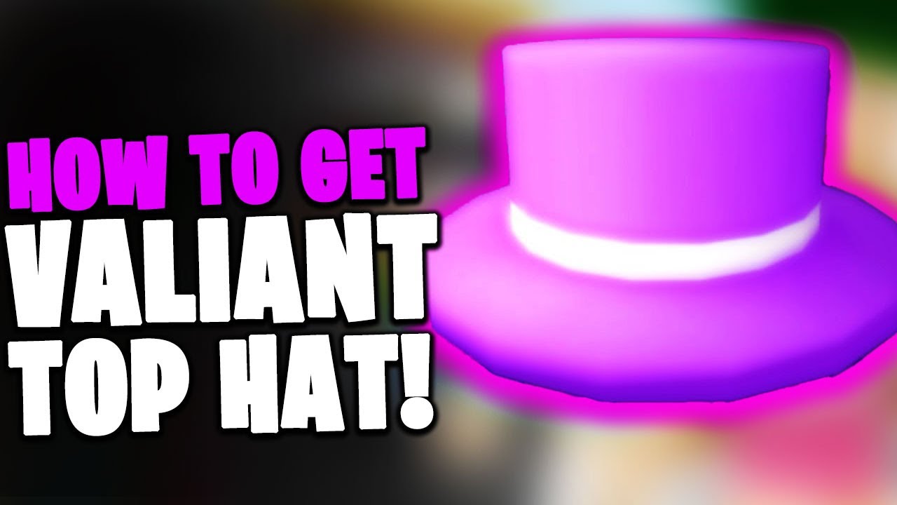 How to get The Valiant Top Hat in Roblox! 2022 - YouTube