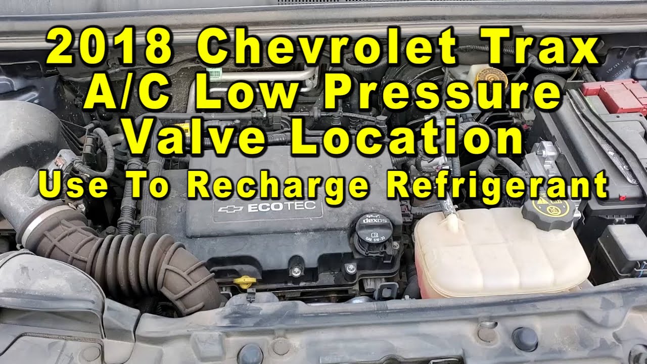 2018 Chevrolet Trax A/C Low Pressure Valve Port Location Use To ...