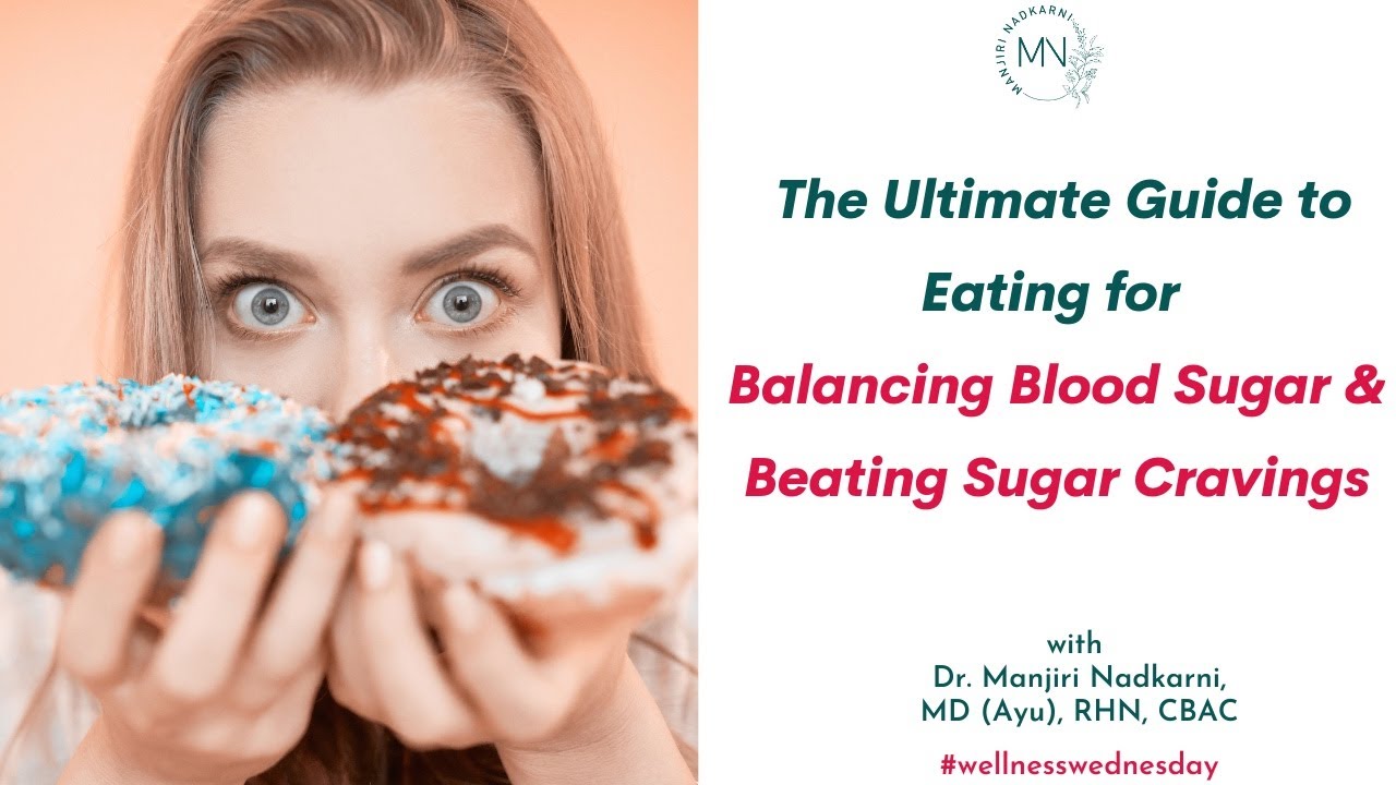 The Ultimate Guide to Eating for Balancing Blood Sugar & Beating Sugar ...