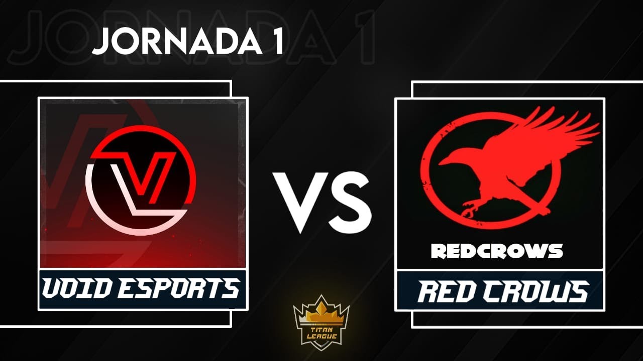 (PRIMERA DIVISION)VOID ESPORTS VS RED CROWS/JORNADA 1|TITAN LEAGUE ...