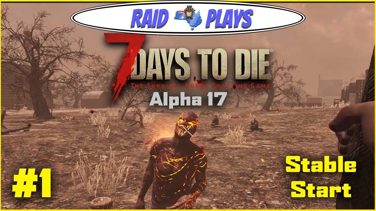 7 Days to Die Alpha 17 - #1 - "Stable Start" - 7DTD Alpha17 Let's Play ...