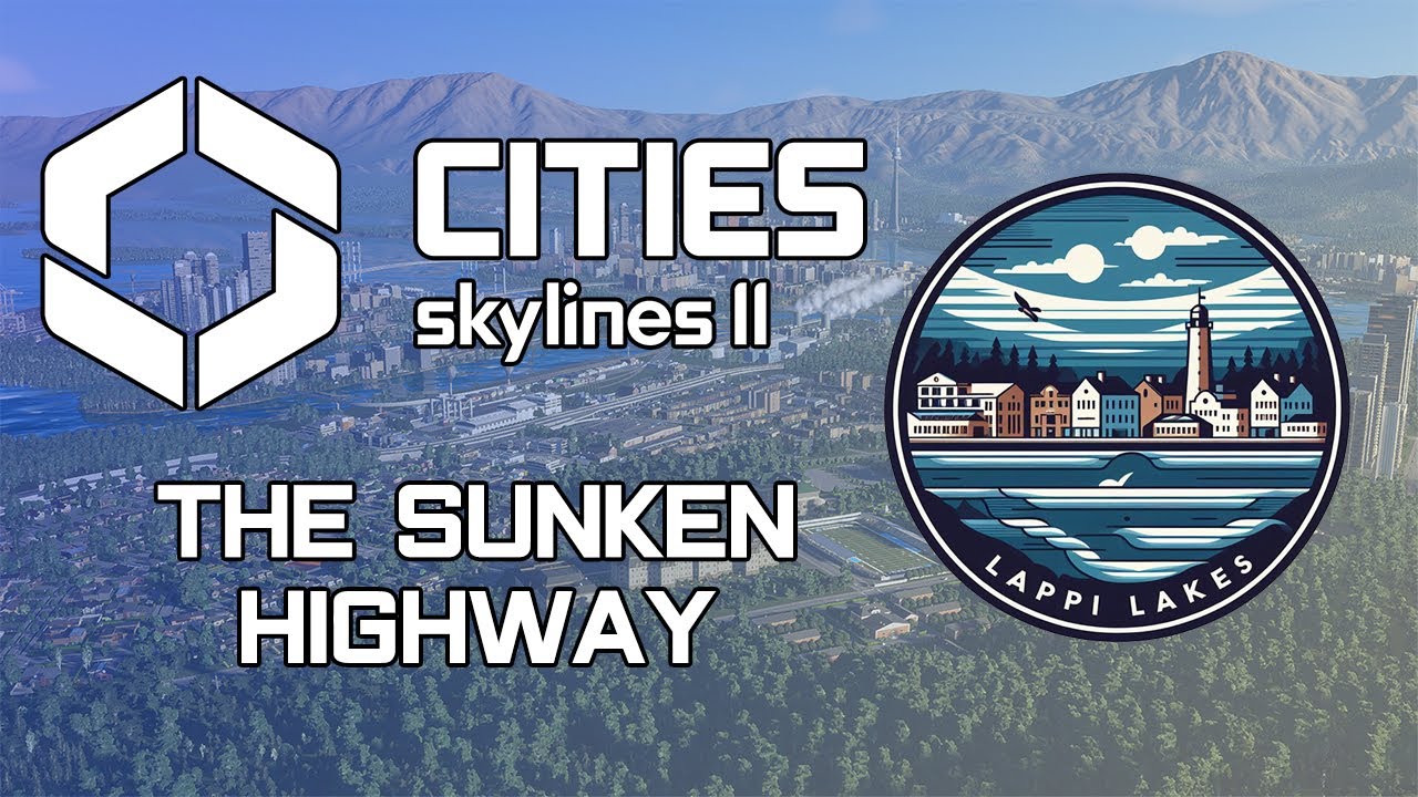 Cities Skylines 2 Timelapse | Lappi Lakes Series - Episode 5 | Sunken ...