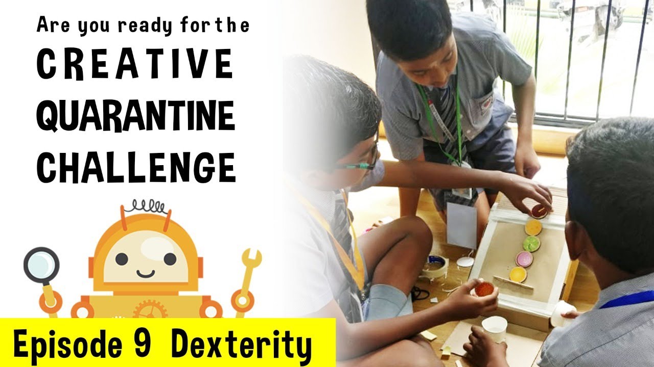 Creative Quarantine Challenge | Episode 9 - Dexterity | Build & Learn ...