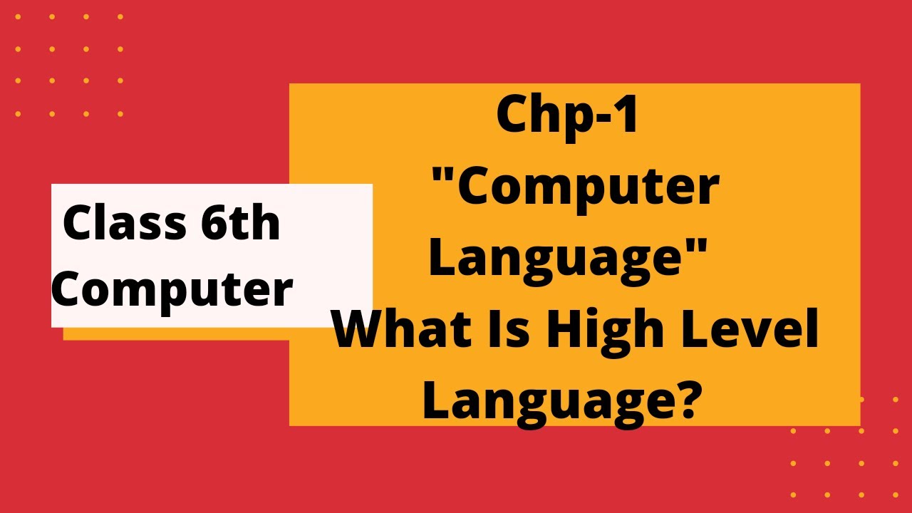 Class 6 Chp 1 Computer Language What Is High Level Language YouTube class-6-chp-1-computer-language-what-is-high-level-language-youtube