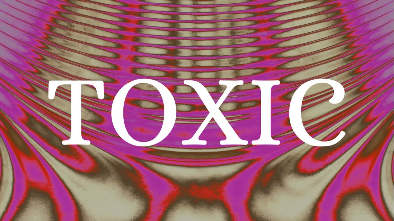 Toxic - YouTube