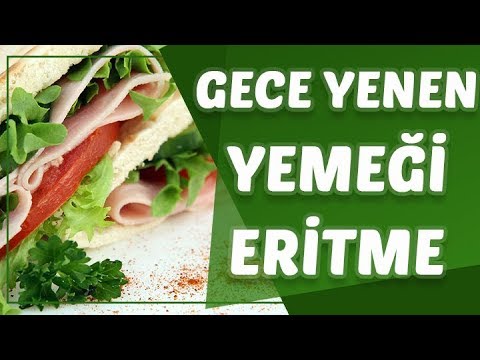 Gece Yenen Yemek Nasıl Eritilir ? Uzman Diyetisyen: Tuğçe SERT
