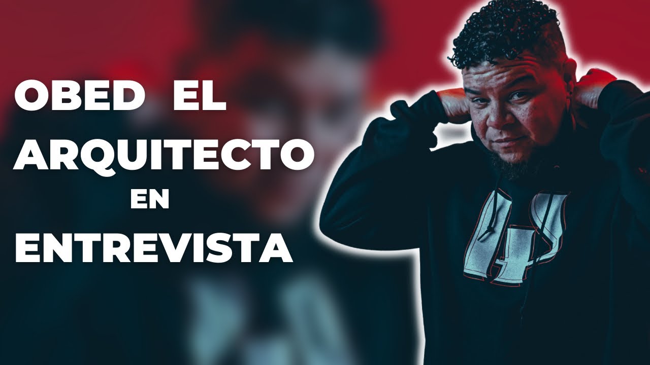 Obed El Arquitecto cuenta sus inicios, El Inmortal de Manny Montes y su ...