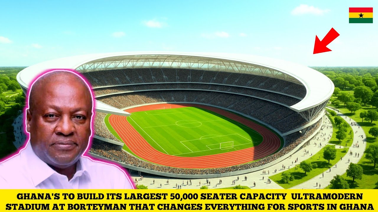 GHANA TO BUILD IT BIGGEST EVER 50000 SEATER ULTRAMODERN STADIUM AT ...