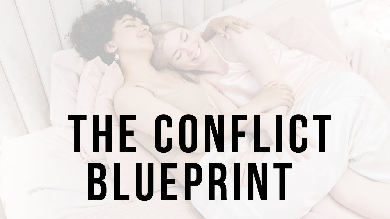 The Conflict BluePrint - Advice from a Gottman Couples Therapist - YouTube