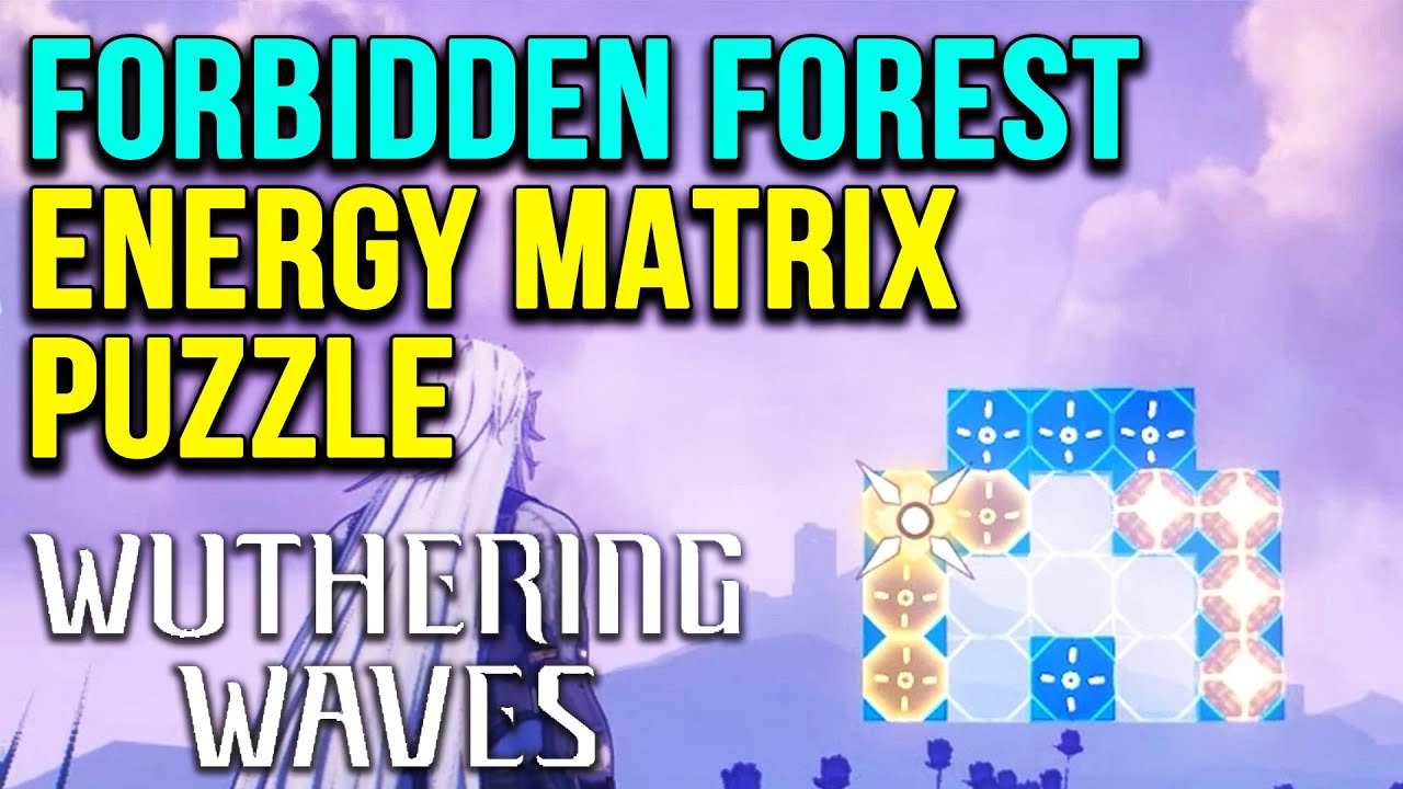 Forbidden Forest (Dim Forest) Energy Matrix Puzzle Wuthering Waves ...