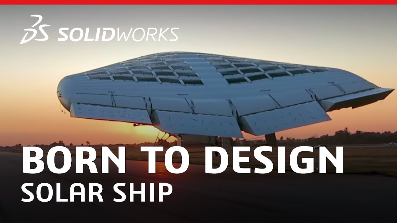 Born to Design: Solar Ship - Innovation Takes Flight - SOLIDWORKS - YouTube