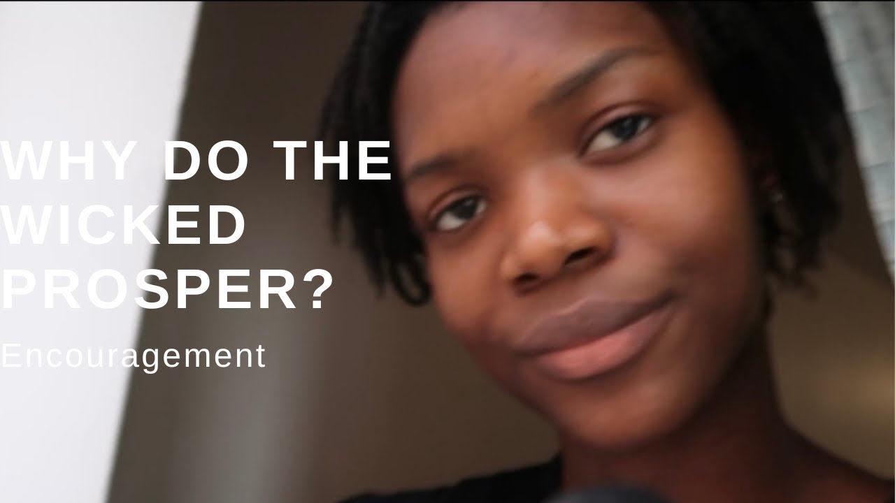 Why do the wicked prosper? | Encouragement - YouTube