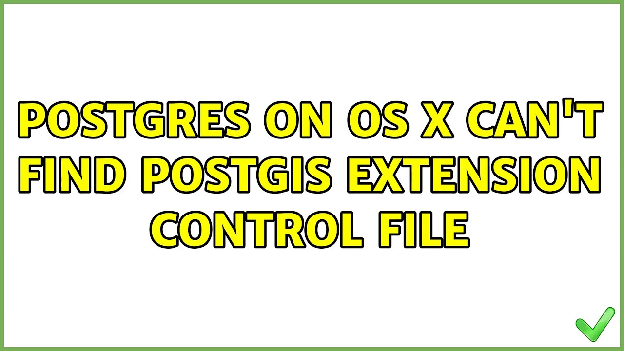 Postgres On Os X Cant Find Postgis Extension Control File Youtube 1331