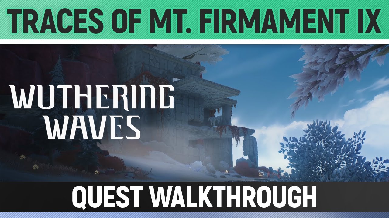 Wuthering Waves - Traces of Mt. Firmament IX - Quest Walkthrough - YouTube