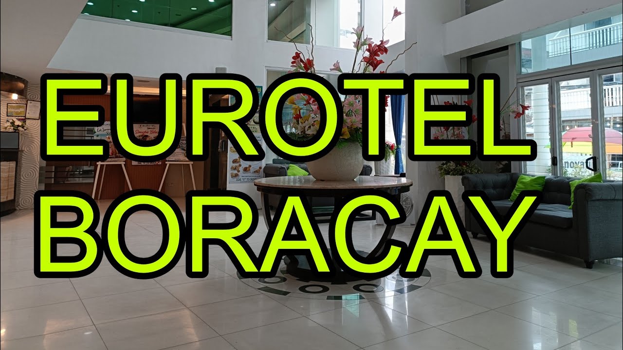 EUROTEL BORACAY | STATION 2 BORACAY AREA 2024 - YouTube