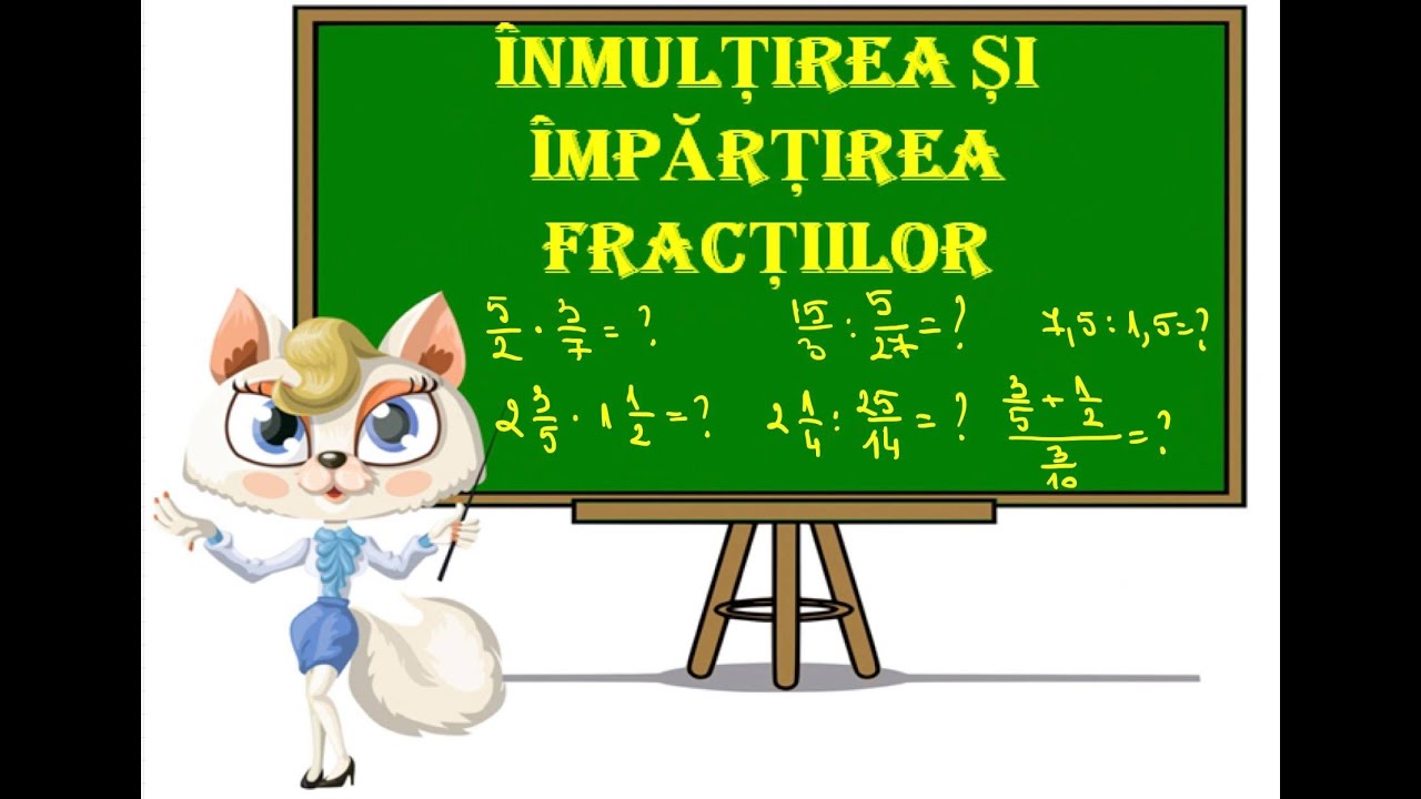 Inmultirea si Impartirea Fractiilor - YouTube