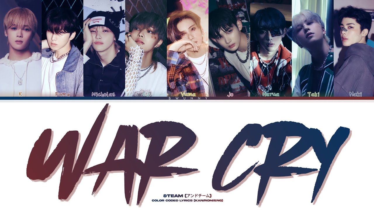 &TEAM 'War Cry' Lyrics (アンドチーム 'War Cry' 歌詞) Color Coded (KAN/ROM/ENG ...