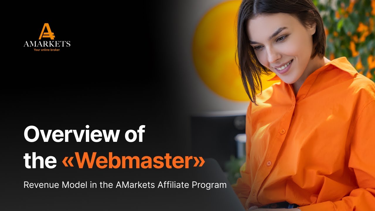 Overview of the "Webmaster" Revenue Model in the AMarkets Affiliate Program | AMarkets - YouTube