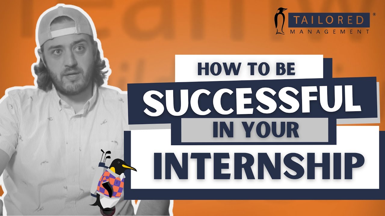 How to Be Successful in Your Internship - YouTube
