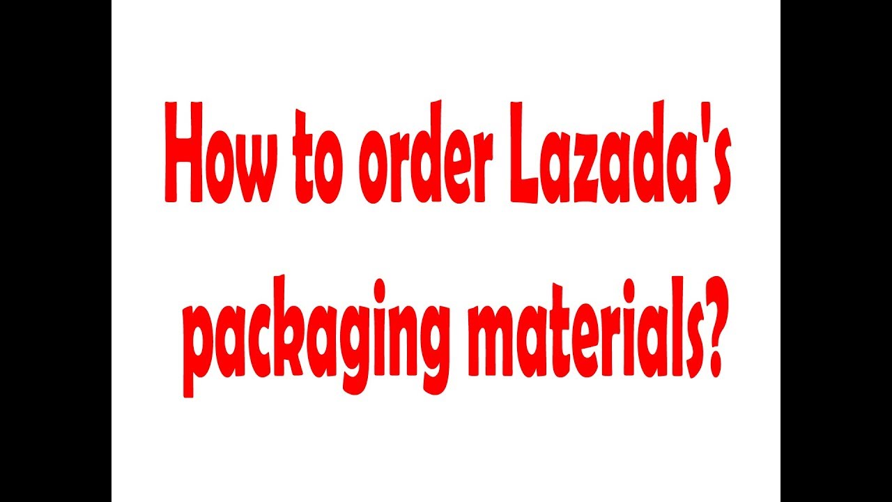How to purchase Lazada's packaging materials - YouTube