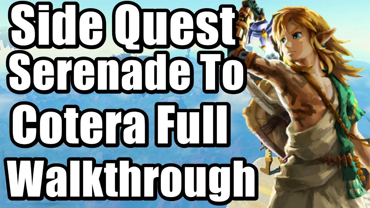 The Legend of Zelda : Tears of the Kingdom - Serenade To Cotera Side ...