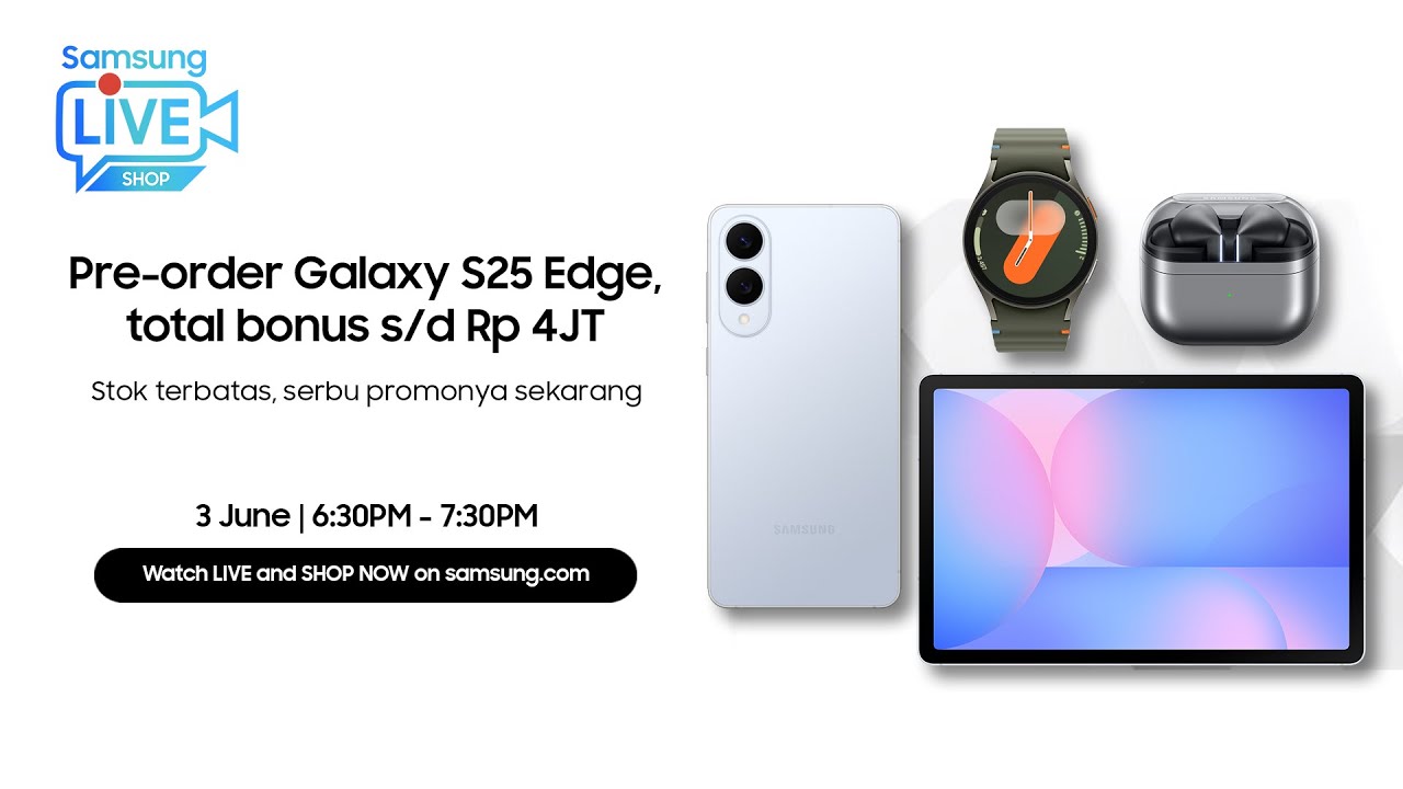 Samsung Live Shop| Galaxy S25 Edge - 3 Juni 2025 | Samsung Indonesia ...