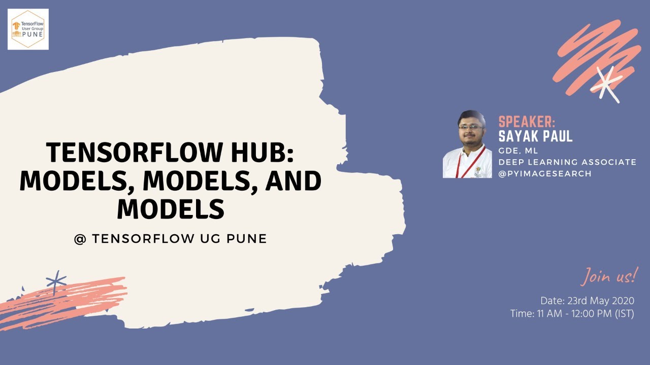 TensorFlow Hub: Models, Models, and Models | Sayak Paul | 23rd May ...
