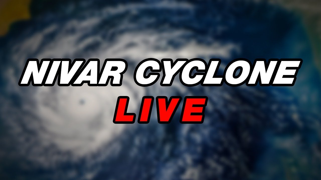 🔴 LIVE: Nivar Cyclone | Tropical Cyclone | Wind Direction | Live ...