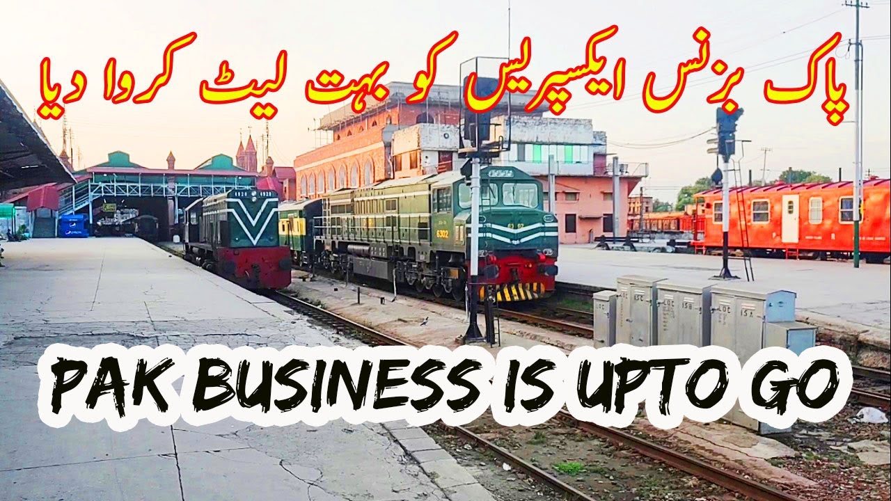 Finally A Very Late Departure of Pak Business Express From Lahore ...