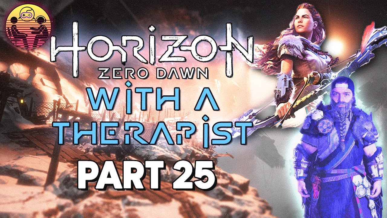 Horizon Zero Dawn with a Therapist: Part 25 - YouTube