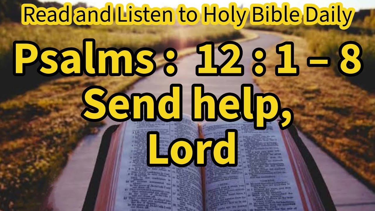 Psalms : 12 : 1 – 8 Send help, Lord #jesus #christ #yeshua - YouTube