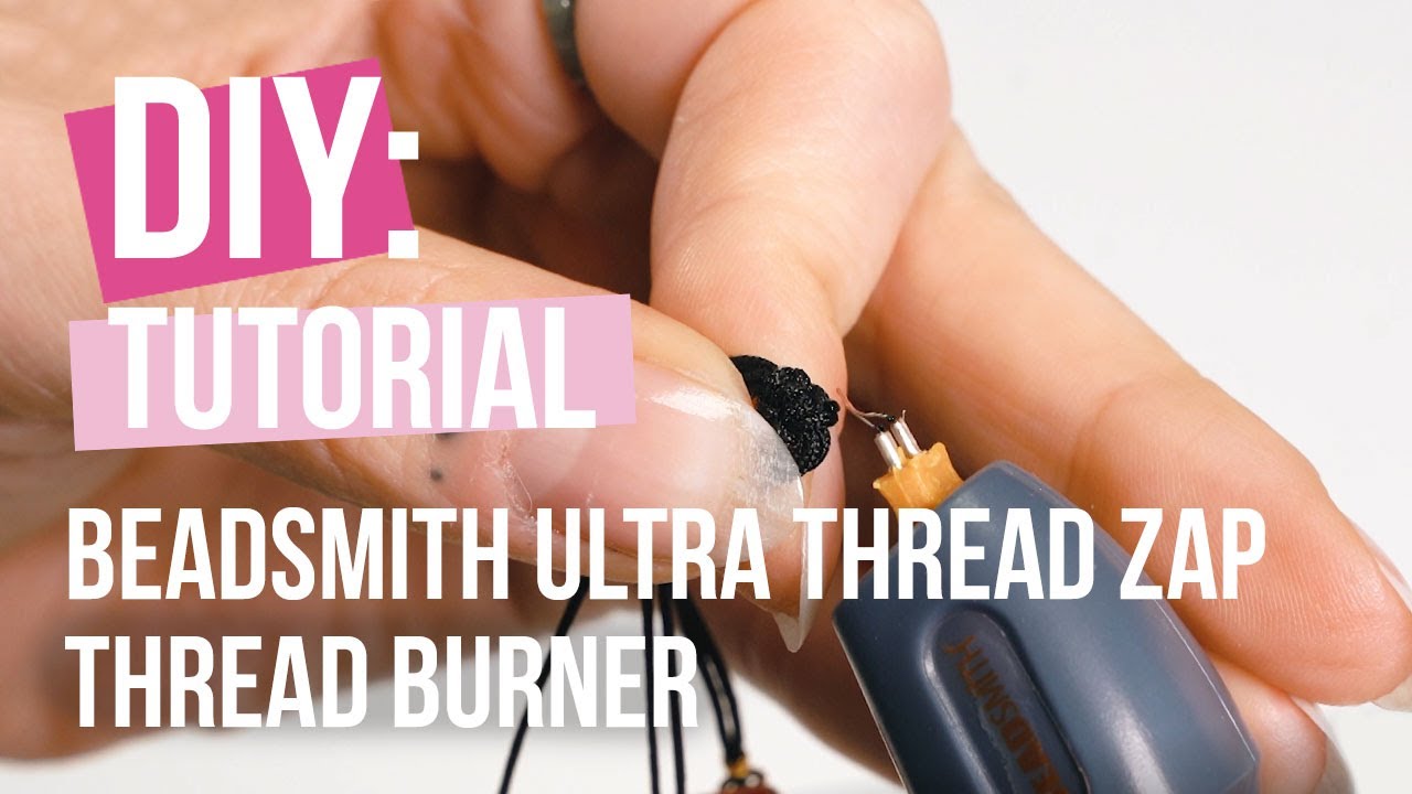 DIY Tutorial: “Beadsmith Ultra Thread Zap Thread burner” - YouTube