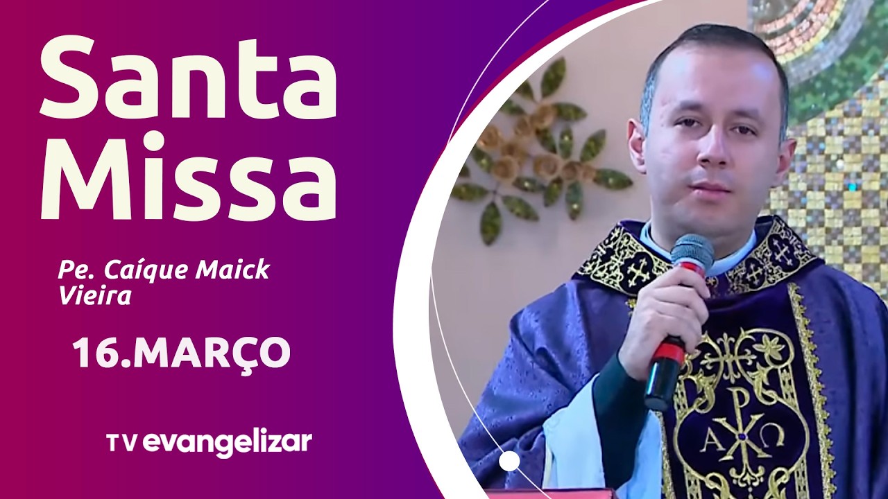 Santa Missa com Pe. Caíque Maick Vieira | 16/03/26 - YouTube