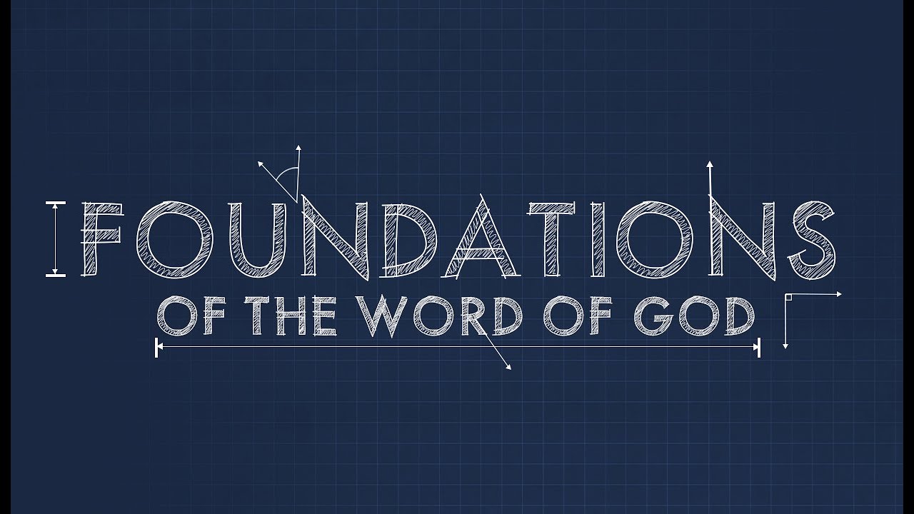 Foundations of the Word of God - YouTube