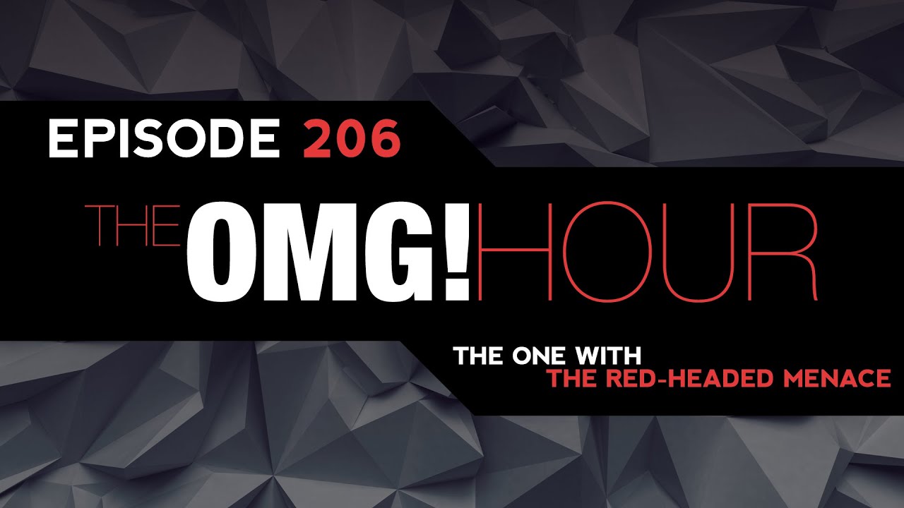 The OMG! Hour: Episode 206 - The One with the Red-Headed Menace - YouTube